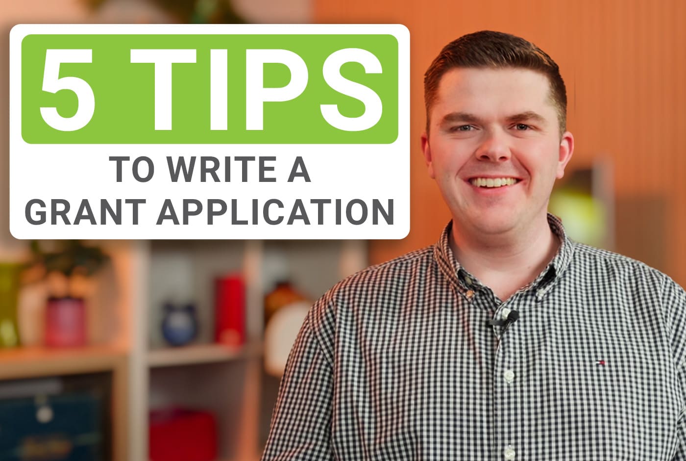 (Video) 5 Tips to Writing a Grant Application